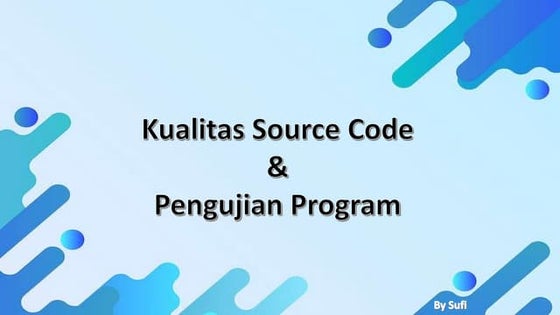 Kualitas Source Code dan Pengujian Program.pptx