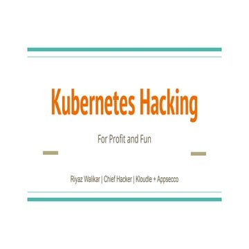 Kubernetes Hacking for Fun & Profit - BSides Bangalore - 28th June 2024 ...