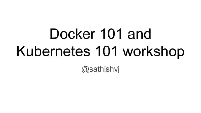 Docker And Kubernetes 101 Workshop Ppt