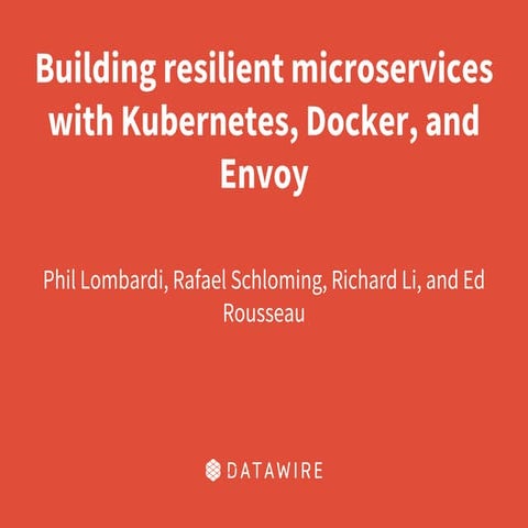 Velocity Nyc 2017 Building Resilient Microservices With Kubernetes Docker And Envoy Ppt