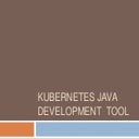 Kubernetes Java Development Tool.pptx