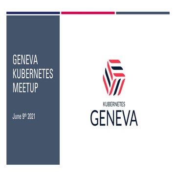 Kubernetes Meetup Geneva June 2021 Ppt