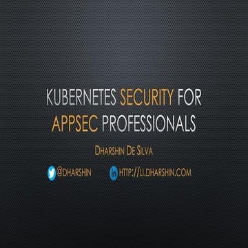 Kubernetes Security For Appsec Professionals Ppt
