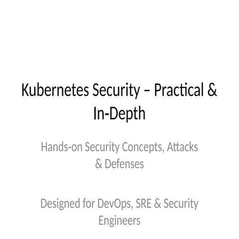 Kubernetes_Security_In_Depth_Practical r | PPTX