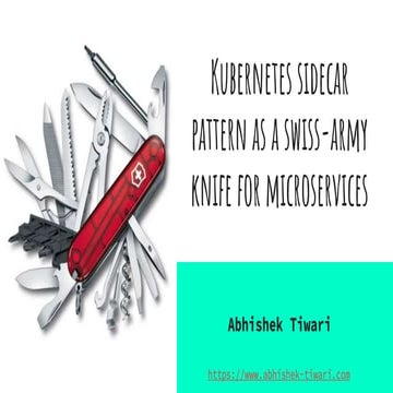 Kubernetes Sidecar Pattern As A Swiss Army Knife For Microservicespptx
