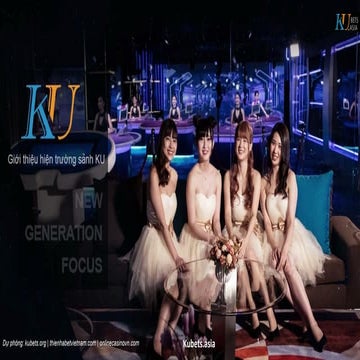 Kubet Ku Casino Giới thiệu Sòng bạc trực tuyến công nghệ cao KUBETS.ASIA