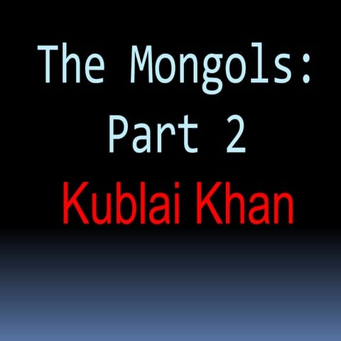 Kublai Khan's Mongols (12:3) | PPT