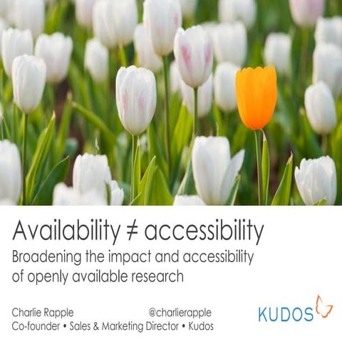 Availability ≠ accessibility: Broadening the impact and accessibility of openly available ...