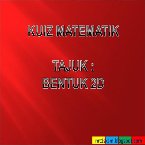 Kuiz bentuk 2 d | PPT