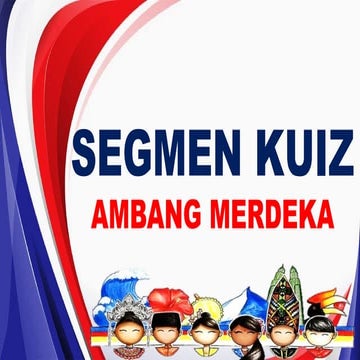 KUIZ AMBANG MERDEKA SEGMEN 2 BAGI TAHUN 2024 | PPT