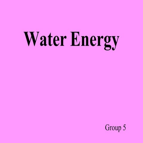 Water energy by Group 5 | PPT