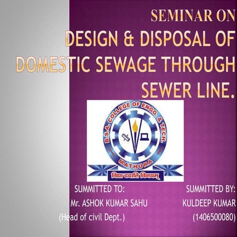 DESIGN &DISPOSAL OF DOMESTIC SEWAGE THROUGH SEVER LINE | PPT