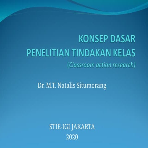 PENELITIAN TINDAKAN KELAS (BAHAN KULIAH) | PPT