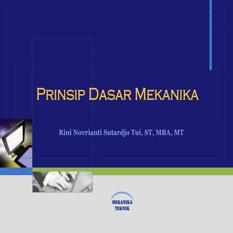 Kuliah 1 - Prinsip Dasar Mekanika.pdf