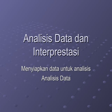 Kuliah 10- Analisis Data dan Interprestasi-edit.ppt