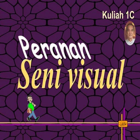 Kuliah 1 c 2016 peranan seni visual (STPM) | PPTX
