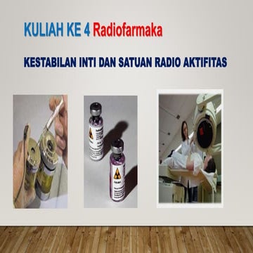 KULIAH 4_ KESTABILAN_INTI_DAN_SATUAN_RADIOAKTIFITAS.pptx