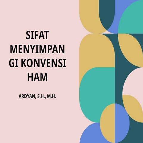 Bahan Ajar Kuliah 4 Sifat Menyimpangi Konvensi HAM.pptx