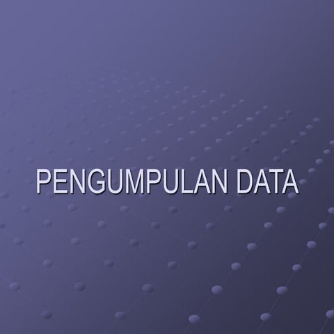 KULIAH 5 (PENGUMPULAN DATA).pptx
