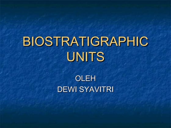 Biostratigraphic units Geology By Misson Choudhury | PPT