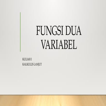 Kuliah I Pendahuluan FUNGSI DUA VARIABEL.pptx