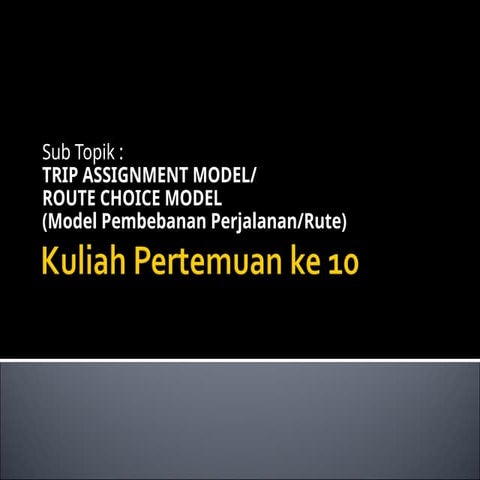 Trip Assignment Model/Route Choice Model | PPT