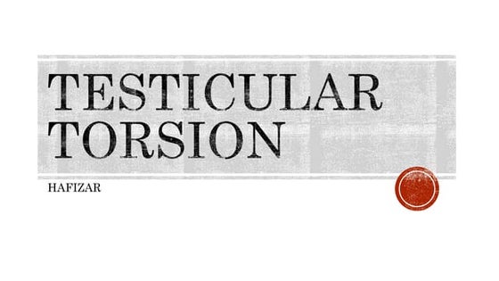 DD_Jurding Testicular Torsion [Autosaved].pptx