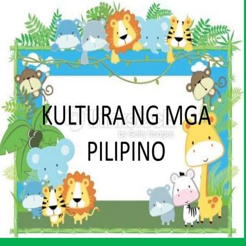 KULTURA NG MGA PILIPINO.pptx