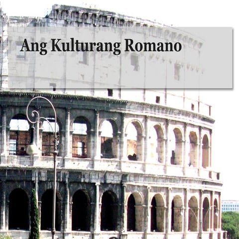 Kultura ng mga Romano | PPT