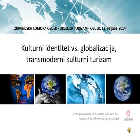 Kulturni identiteti vs. globalizacija – trans moderni kulturni turizam ...