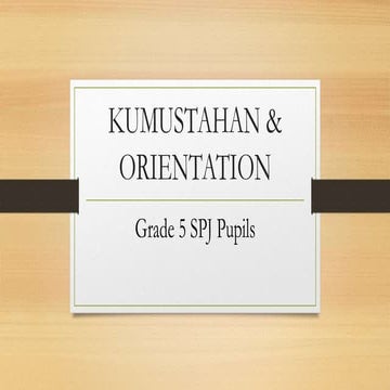 KUMUSTAHAN-ORIENTATION. This include ️.pptx