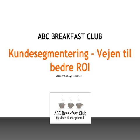 Kundesegmentering - Vejen til bedre ROI | PPTX