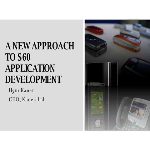 A new approach to S60 application development with Flash Lite | PPT