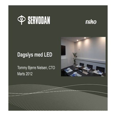 Dagslys med LED af Tommy Bjerre Nielsen, Servodan | PPT