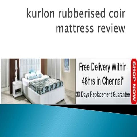 Kurlon rubberised coir mattress review(16) | PPTX