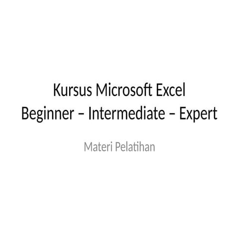 Kursus_Excel_Beginner_to_Expert dasar2 exel | PPTX