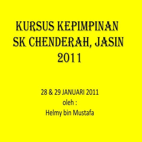 Kursus Kepimpinan SK Chenderah 2011 | PPT