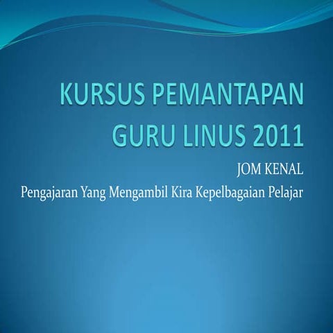 Kursus pemantapan guru linus 2011 | PPTX