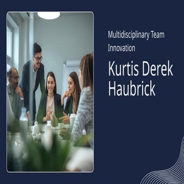 Kurtis Derek Haubrick Demonstrates the Power of Multidisciplinary Team ...