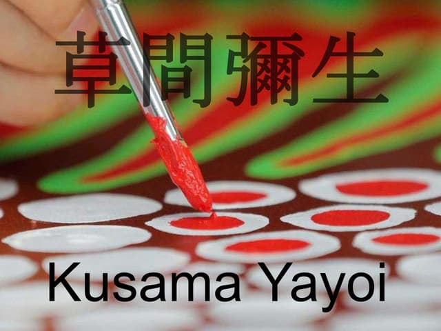 Yayoi kusama 2 | PPTX | Modern Art | Fine Art