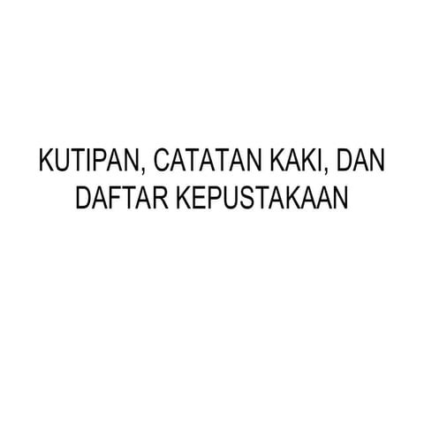 kutipan-catatan-kaki-dan-daftar-kepustakaan.ppt