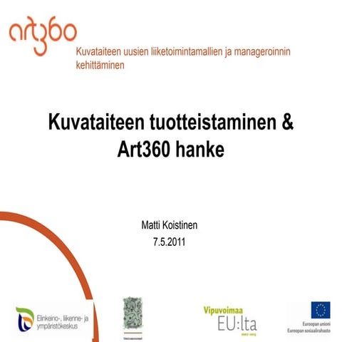 Kuvataiteen tuotteistaminen&art360 _070511 | PPT