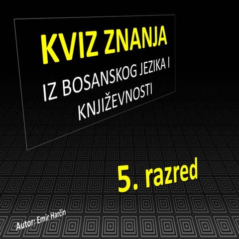 Kviz iz bosanskog jezika i knjizevnosti za petake | PPSX