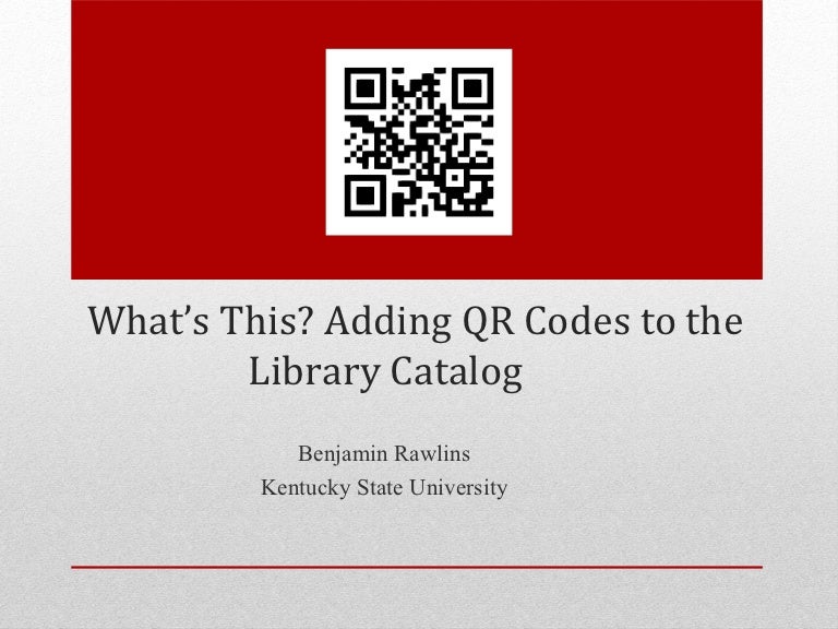 What’s This? Adding QR Codes to the Library Catalog