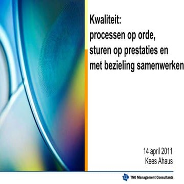 Kwaliteit: processen op orde, sturen op prestaties en met bezieling ...