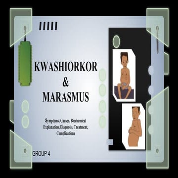 KWASHIORKOR-MARASMUS-GROUP-4-1.pptx