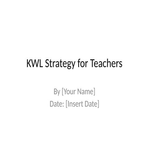 KWL An engaging instructional Strategy for Teachers | PPTX
