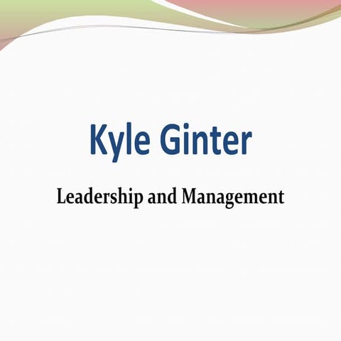 Kyle Ginter - Leadership and Management | PPT