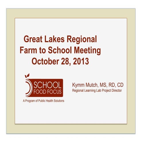 School Food FOCUS, Upper Midwest Regional Learning Lab, Kymm Mutch ...