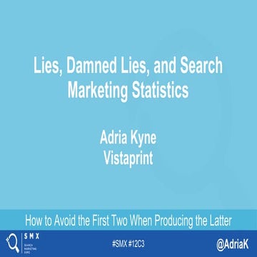 Lies, Damned Lies, and Search Marketing Statistics | PPTX
